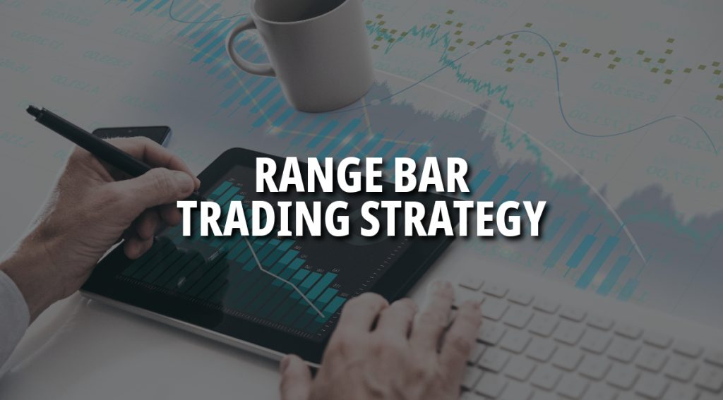 Understanding Range Bar Trading Strategy: The Basics – Trade Talks Live